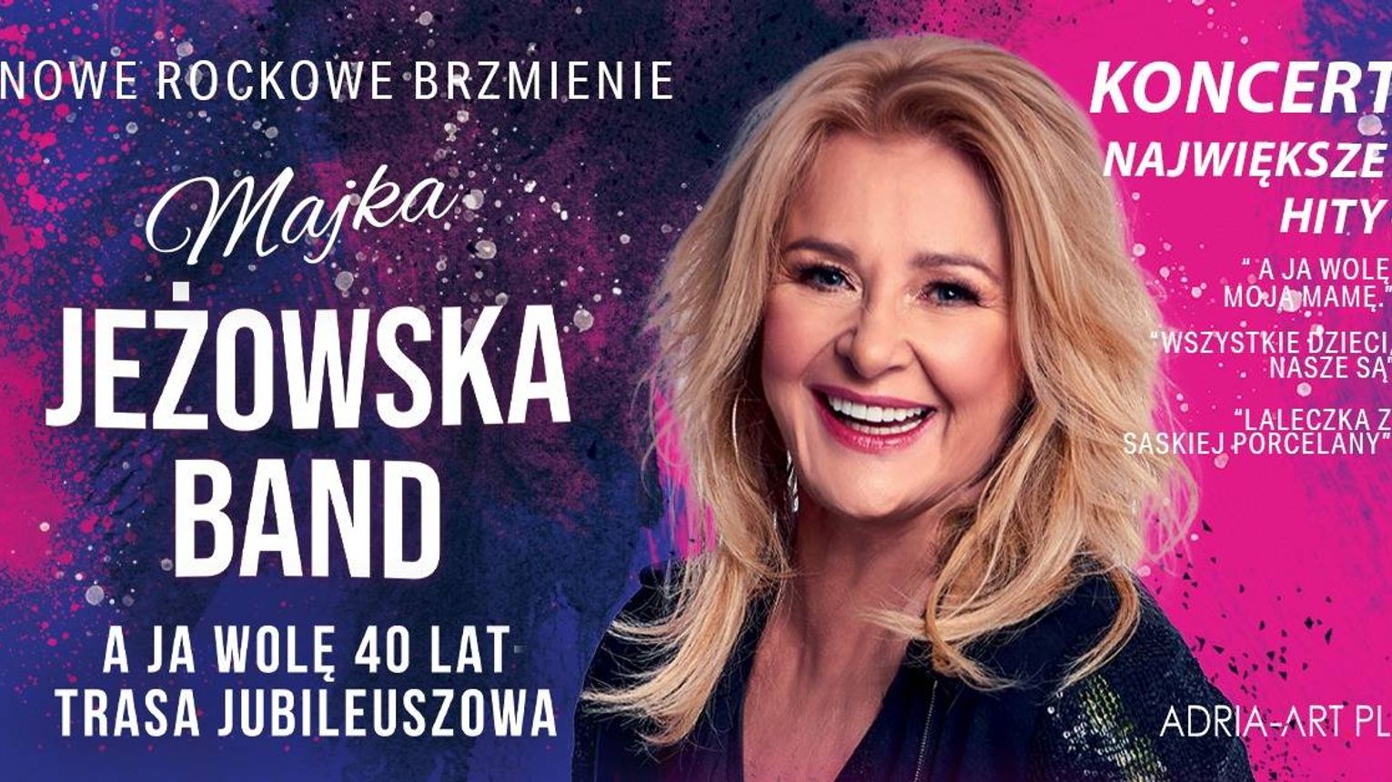 Majka Jeżowska - A ja wolę 40 lat - trasa jubileuszowa